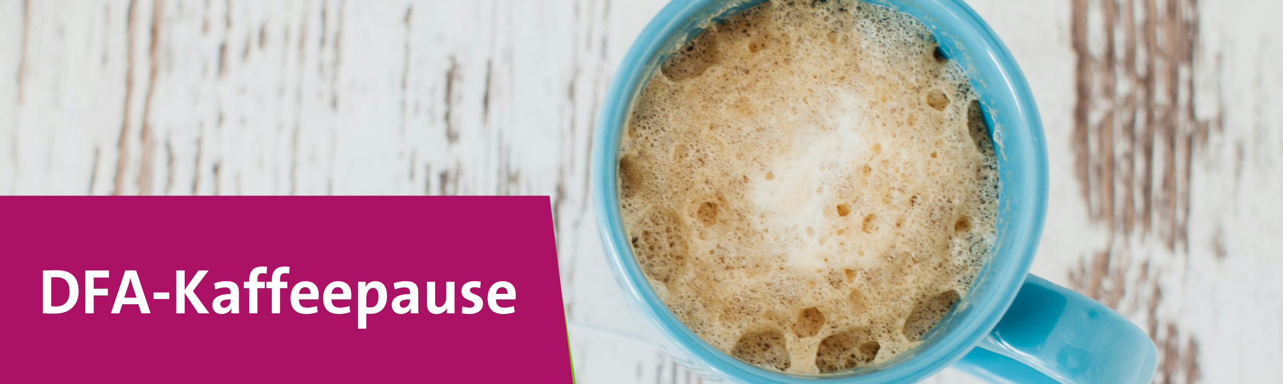 DFA-Kaffeepause – eine Kaffeelänge digitale Teilhabe | DFA Digital